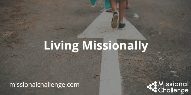 Living Missionally – Missional Challenge