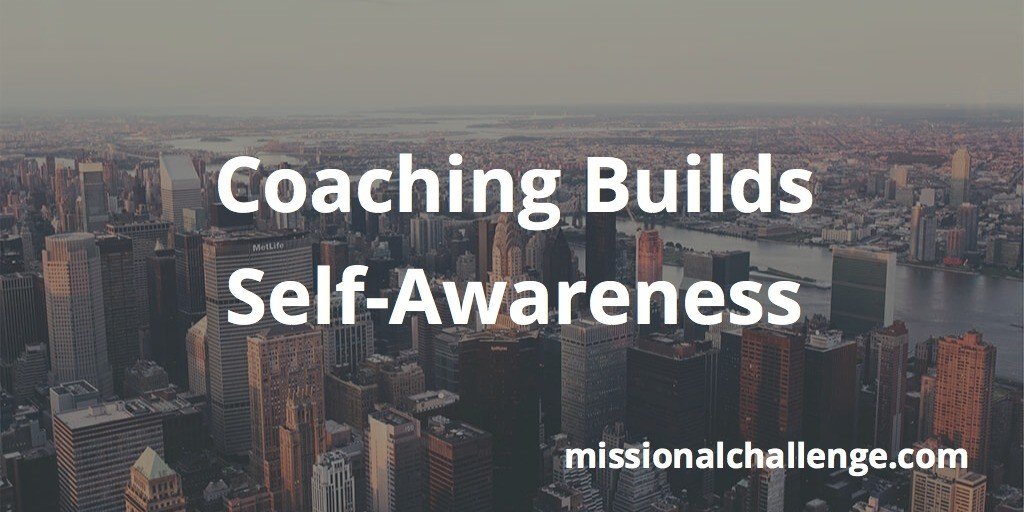 Coaching Builds Self-Awareness | Missional Challenge